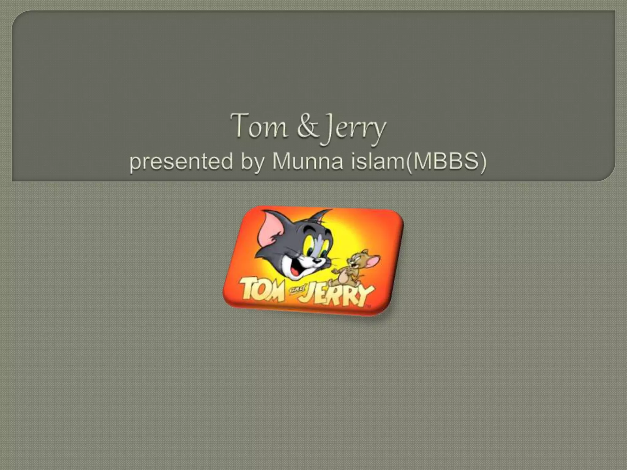 Tom & jerry by munna | PPTX