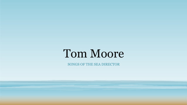 Tomm Moore | PPT