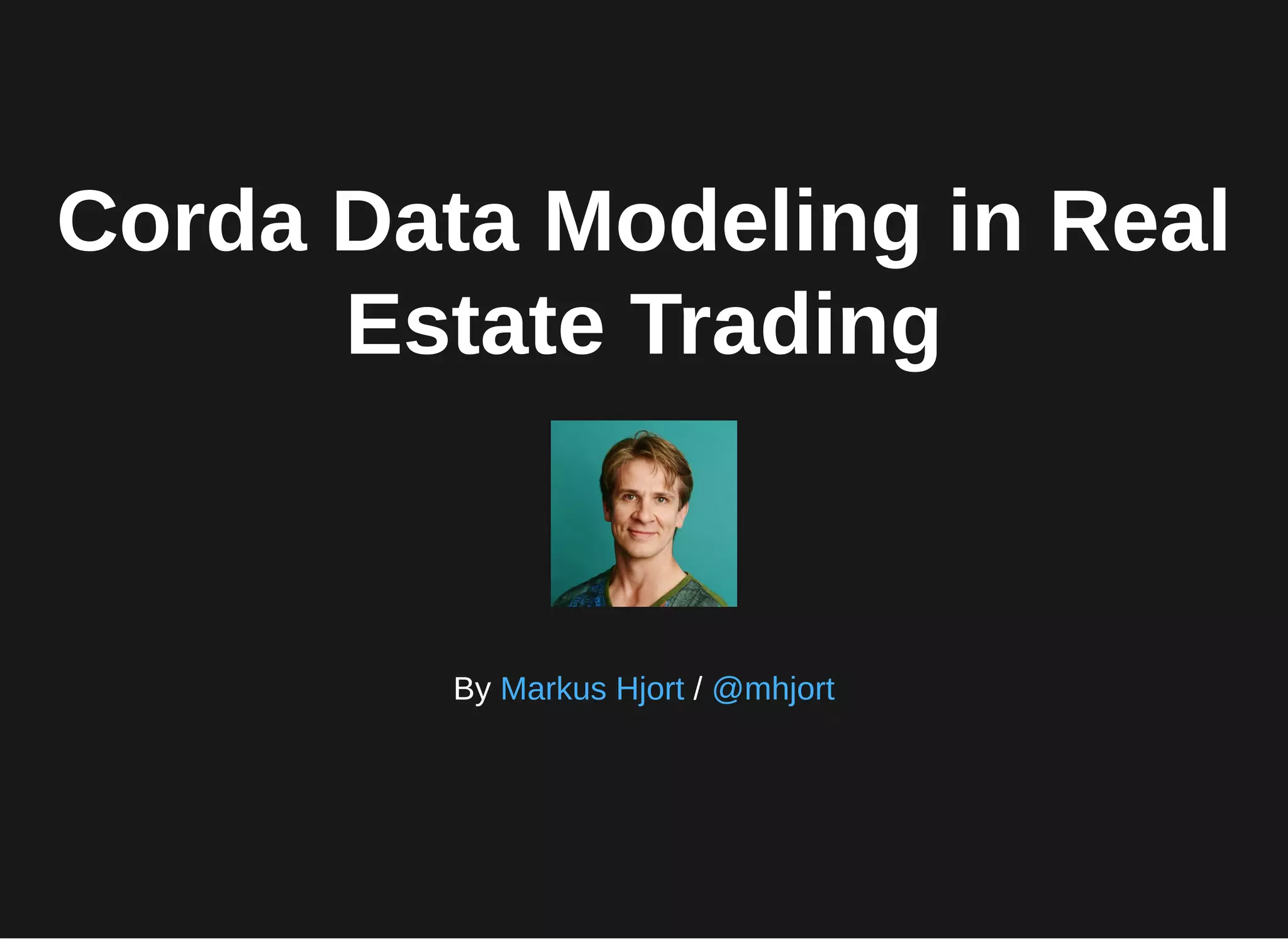 DevDay: Corda Data Privacy Model in Real Estate Trading, TomorrowTech | PPT
