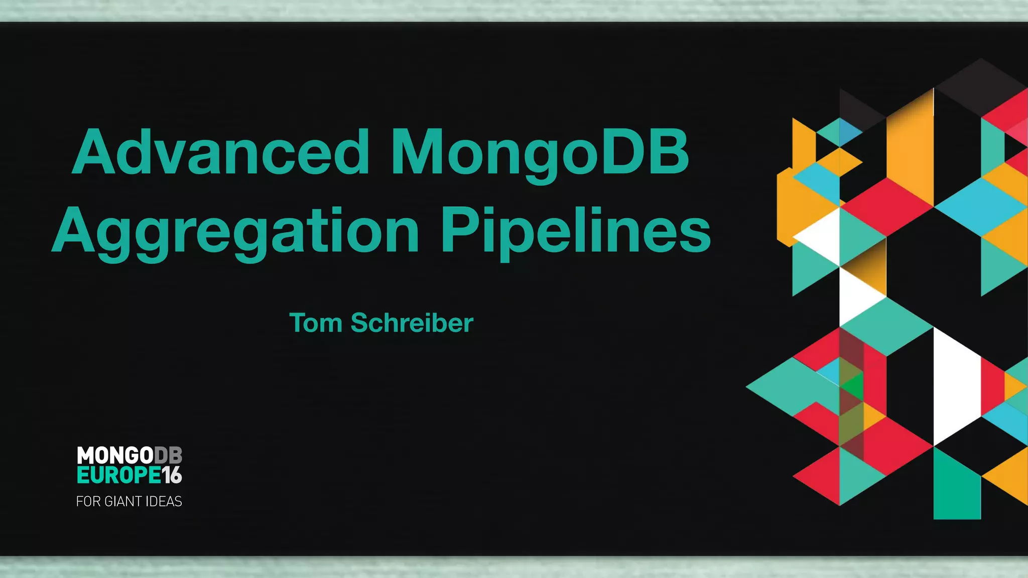 Mongodb Europe 2016 Advanced Mongodb Aggregation Pipelines Ppt 4374