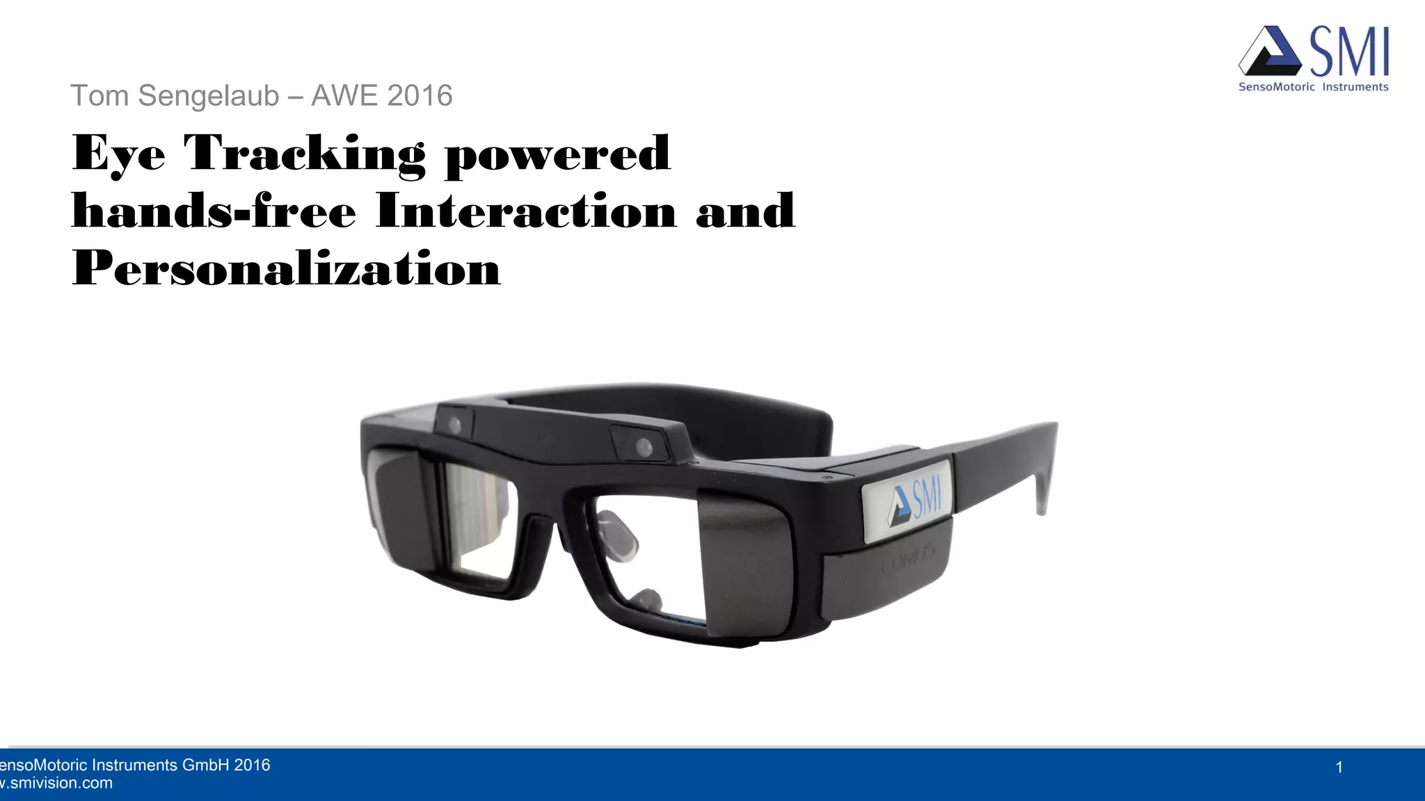 Tom Sengelaub (SMI) Eye Tracking Powered Hands-Free Interaction and ...