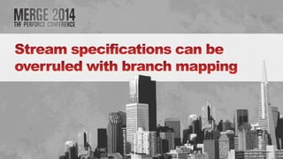 Five Real-World Strategies for Perforce Streams | PPTX