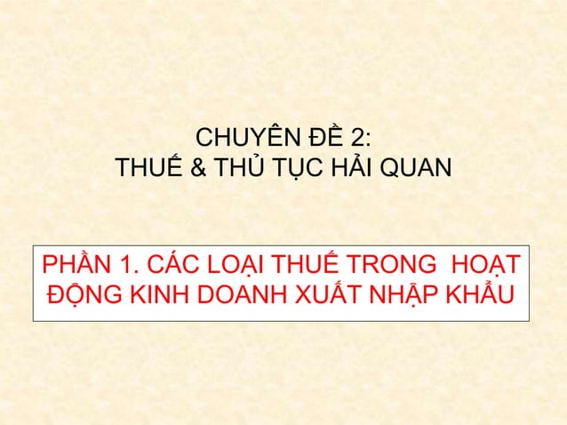 Tong quan thue & thue xk, nk | PPTX