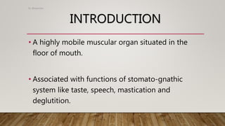 Tongue and its prosthodontic considerations | PPTX