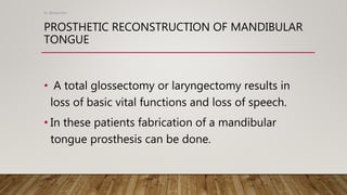 Tongue and its prosthodontic considerations | PPTX