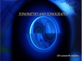 Tonometry and tonography | PPTX