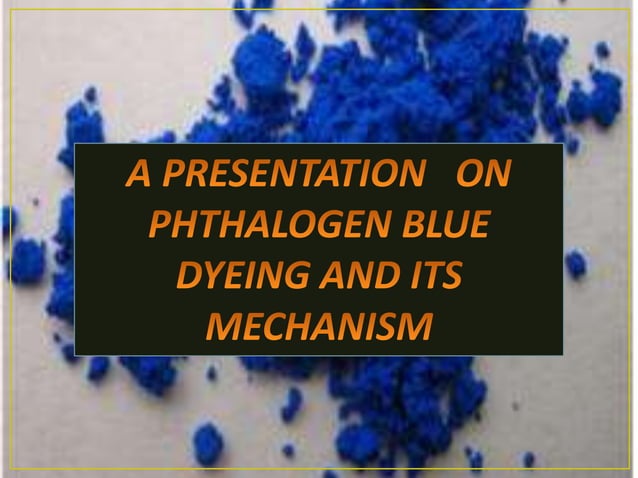 Phthalogen dye and its mechanism | PPT