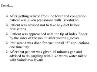 effect of trikatukadi pratisarana in tundikeri(tonsillitis)-A case ...