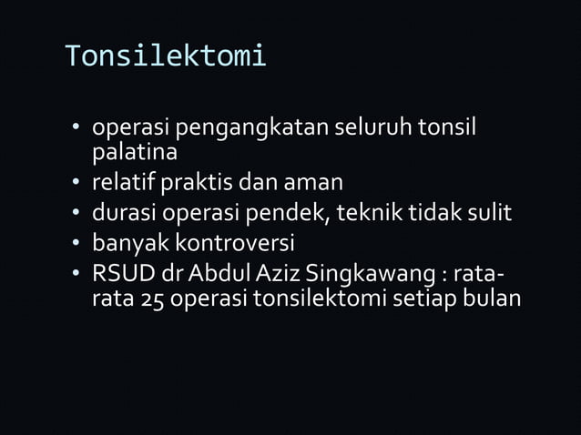 Tonsilitis pada Anak (Kapan harus operasi) - dr. Muslim Sp.THT-KL.pptx
