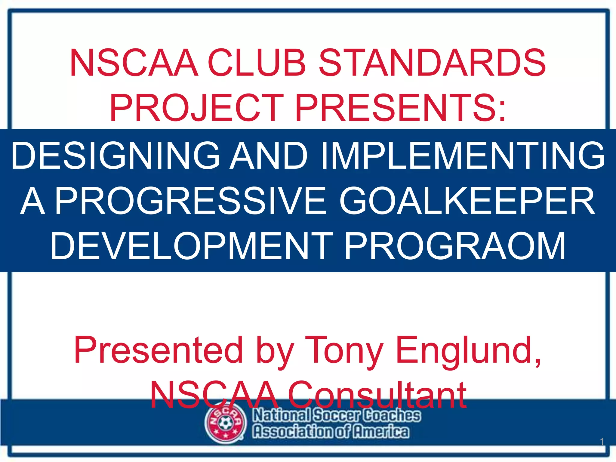 NSCAA - Designing a Progressive Goalkeeper Development Program ...