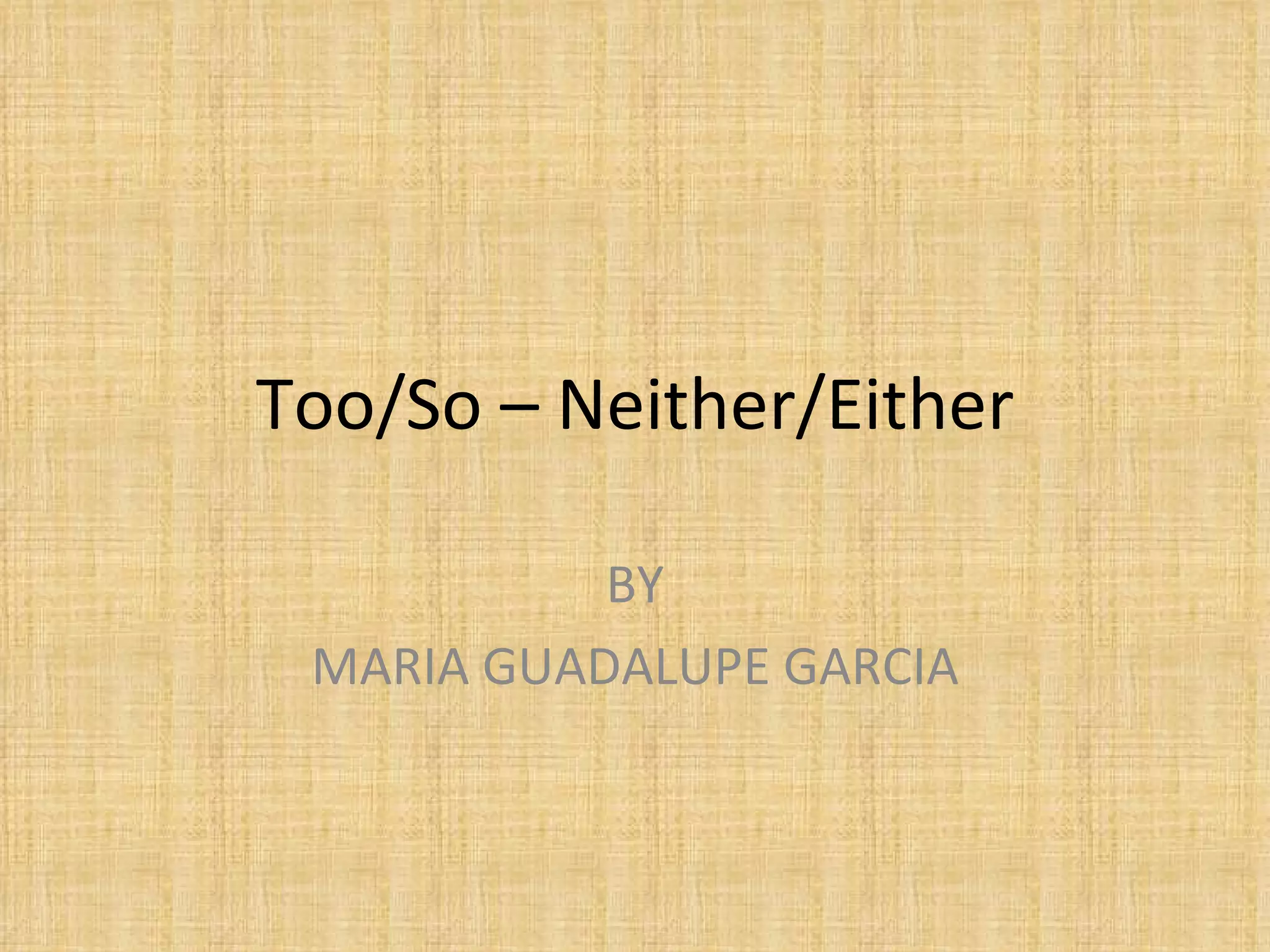 Too So Either Neither | PPT