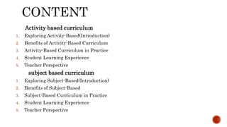 Activity based curriculum and Subject based currilum.pptx