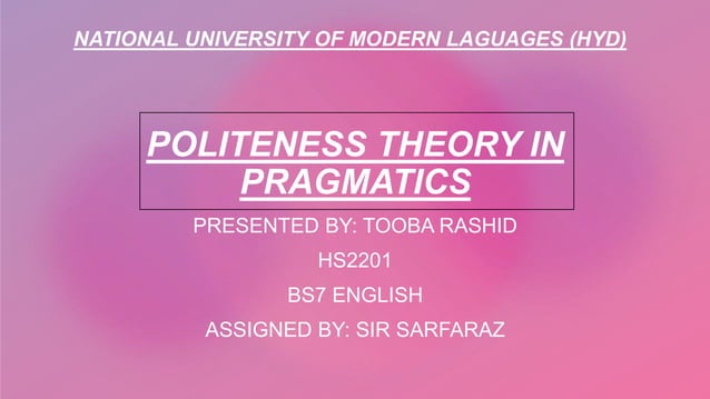 POLITENESS THEORY IN PRAGMATICS BY TOOBA | PPTX