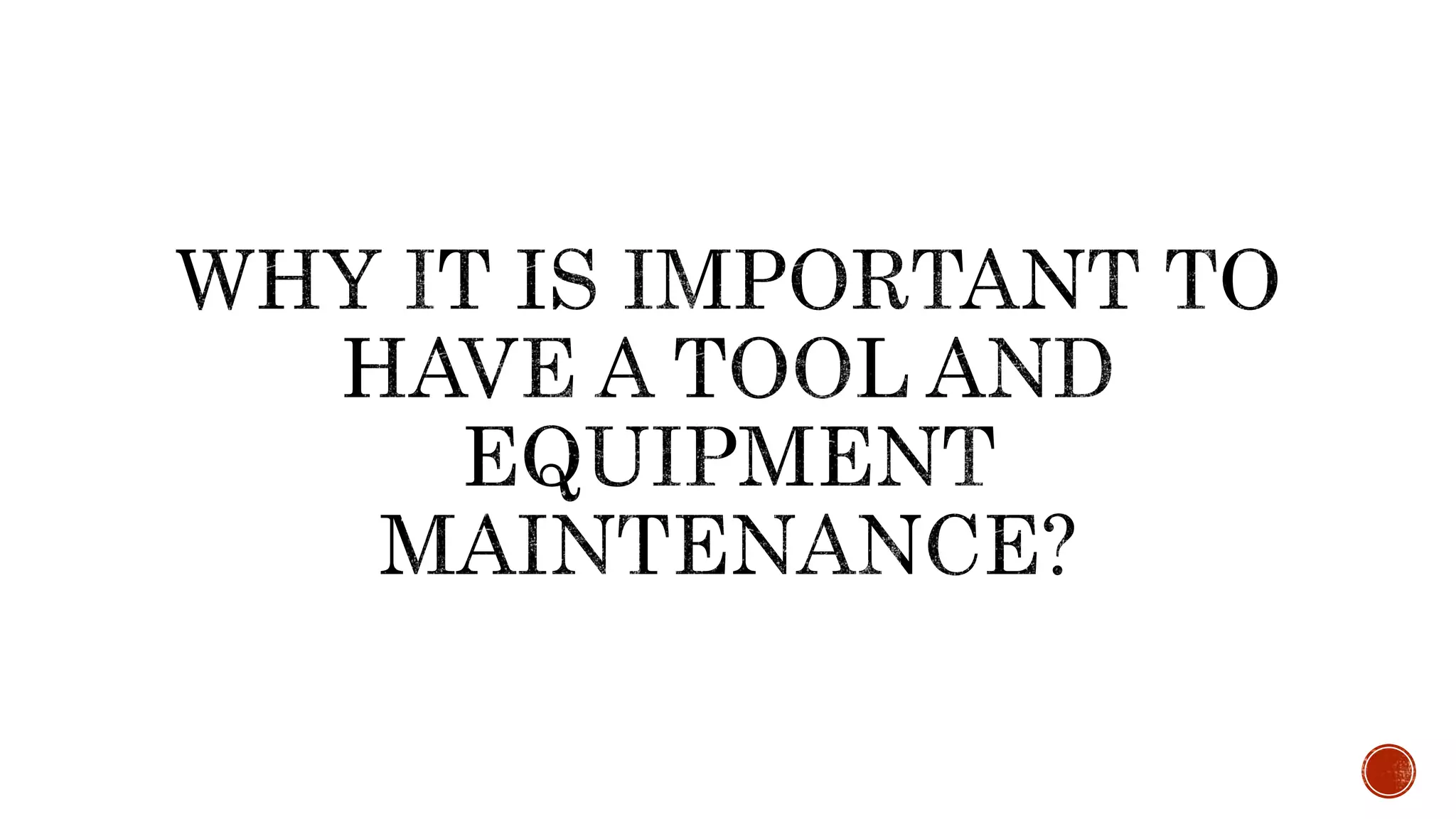 TOOL AND EQUIPMENT MAINTENANCE.pptx
