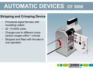 Phoenix Contact's CF3000, automatic stripping and crimping machine | PPT
