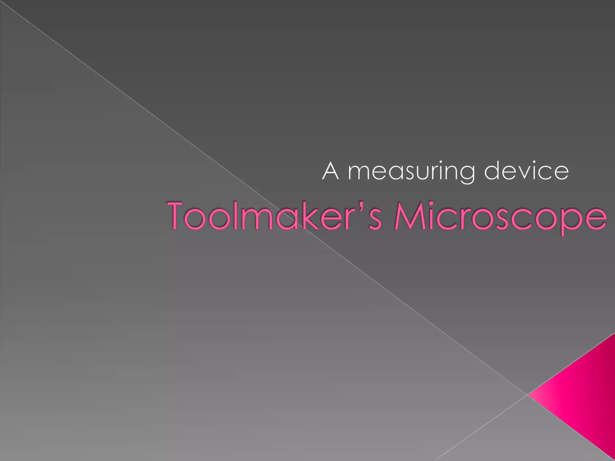 Toolmaker’s microscope(tmm) | PPTX