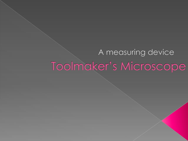 Toolmaker’s microscope(tmm) | PPTX | Physics | Science