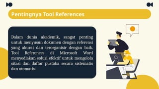 TOOL REFERENCES BERBASIS MICROSOFT WORD.pptx