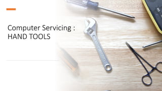 Computer Servicing HAND TOOLS CSS SHS.pptx