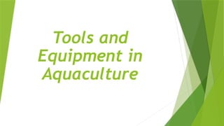 Tools-and-Equipment-in-Aquaculture.pptxx | PPTX