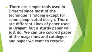 TOOLS AND MATERIALS USED IN MAKING ORIGAMI.pptx