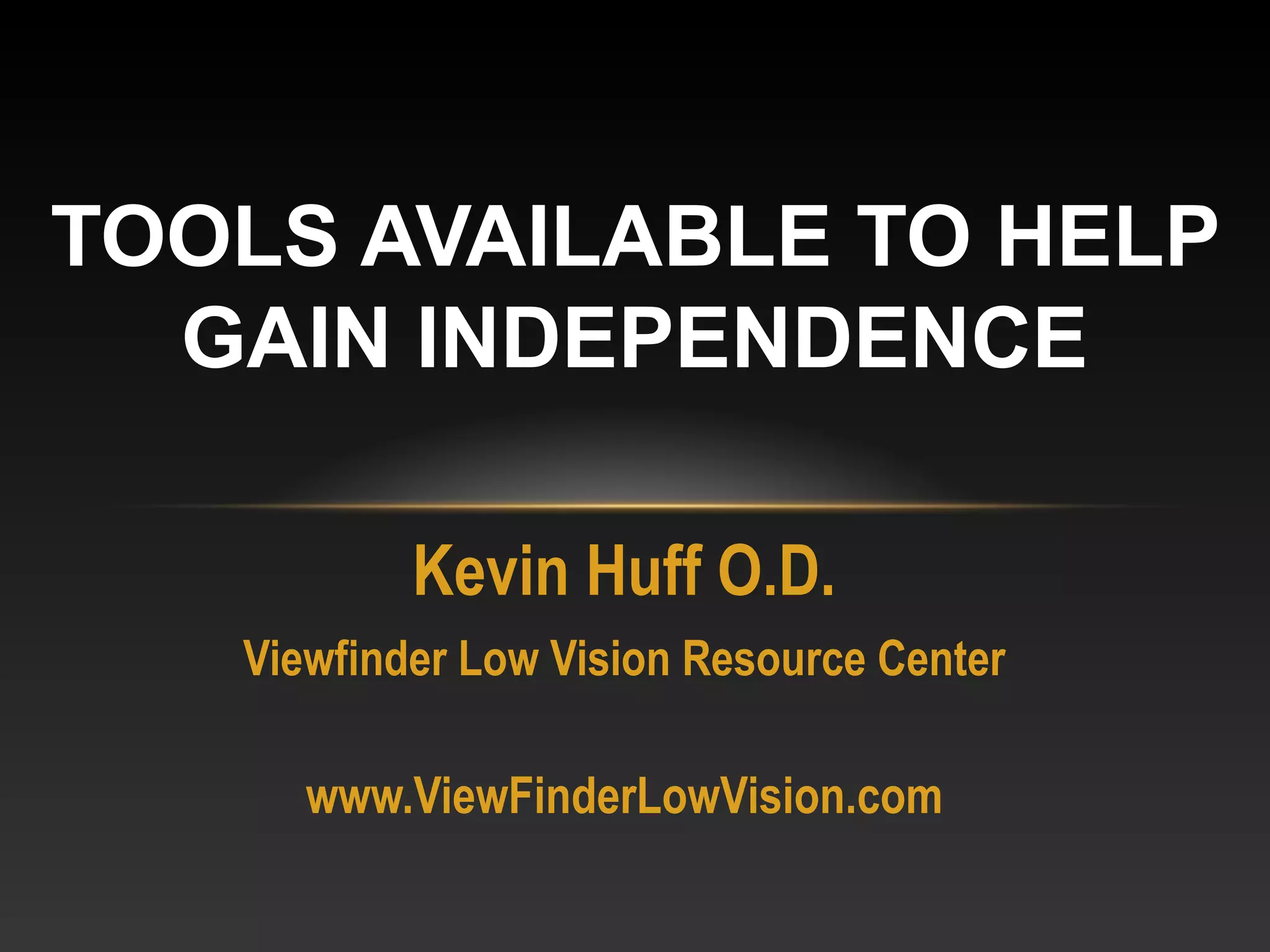 Tools Helping Visual Impairment, Low Vision, and Macular Degeneration | PPT