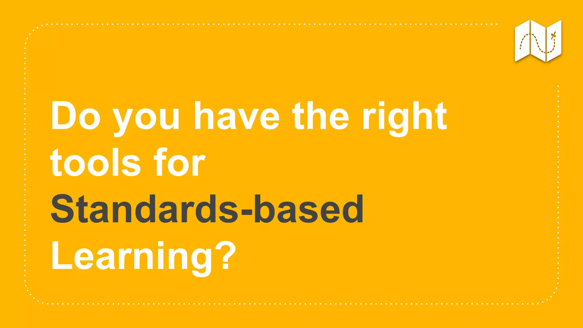 Tools built for Standards-based Education | PPT
