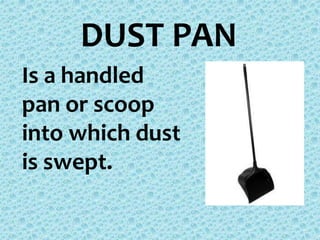 Tools, equipment and paraphernalia used in cleaning,washing | PPTX