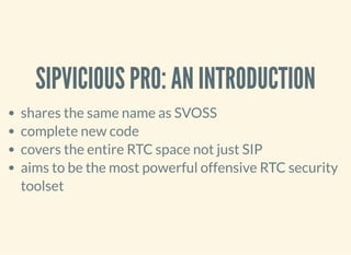 Tools for offensive RTC Security: introducing SIPVicious PRO and the ...