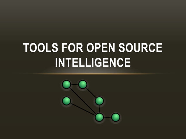 Tools for Open Source Intelligence (OSINT) | PPT