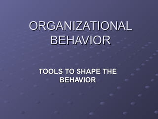 Tools for shaping the behavior | PPT