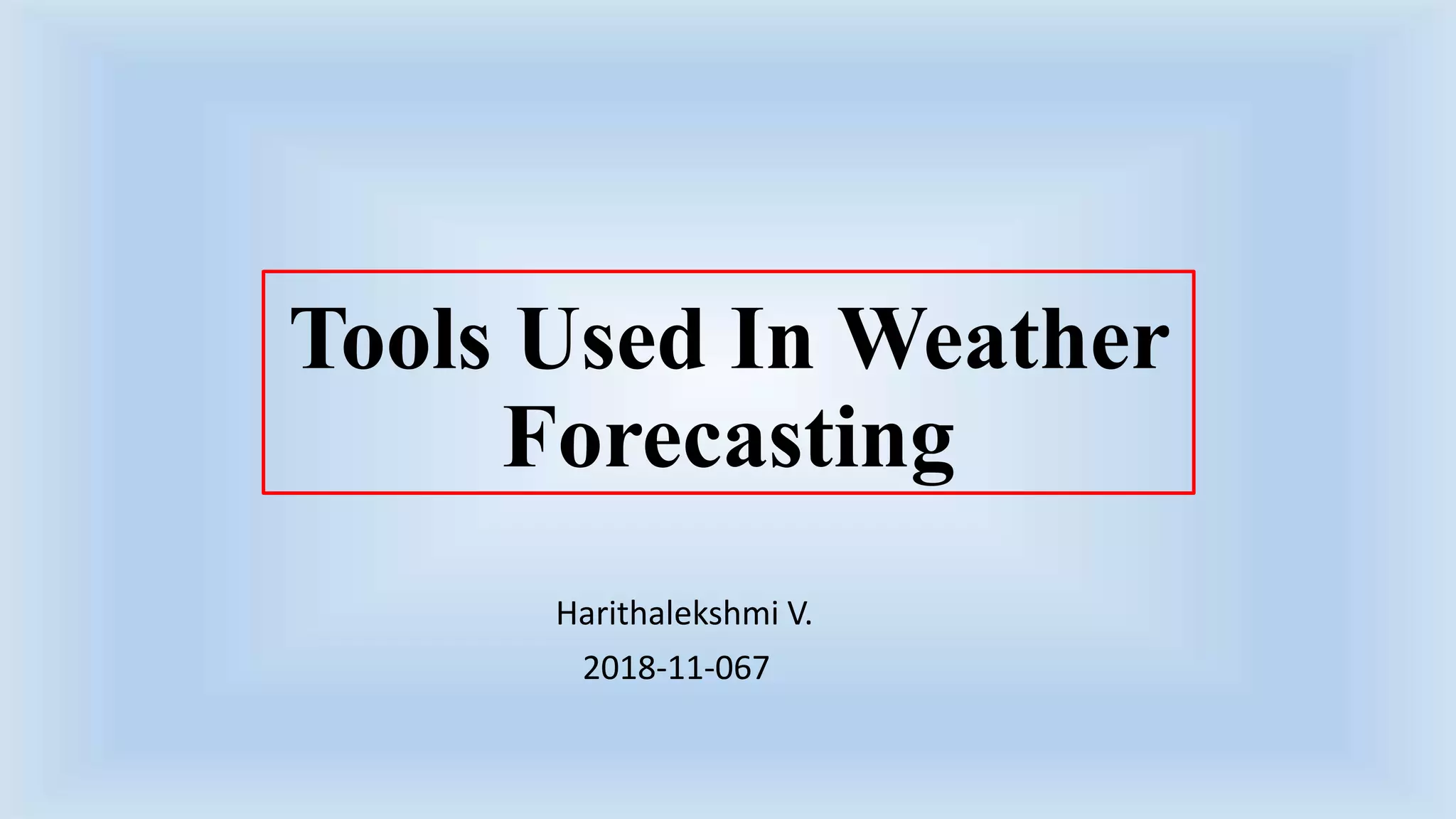 Tools for weather forecasting | PPTX