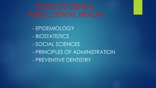 Tools of dental_public_health[1] | PPTX