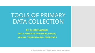 TOOLS OF PRIMARY DATA COLLECTION IN research methodology.pptx