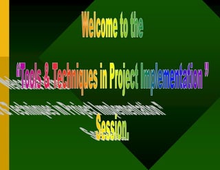 Tools & Techniques in Project Implementation.ppt