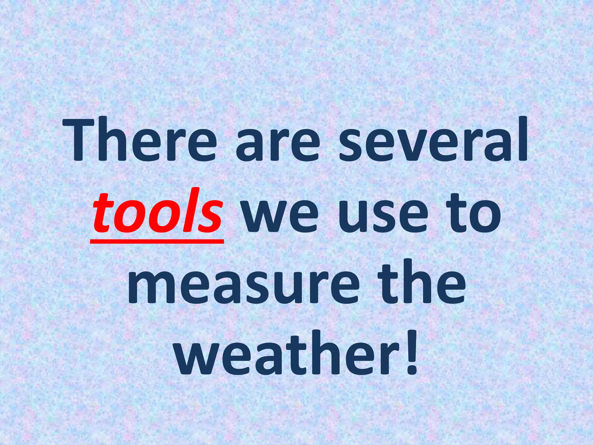 Tools to measure the weather | PPTX