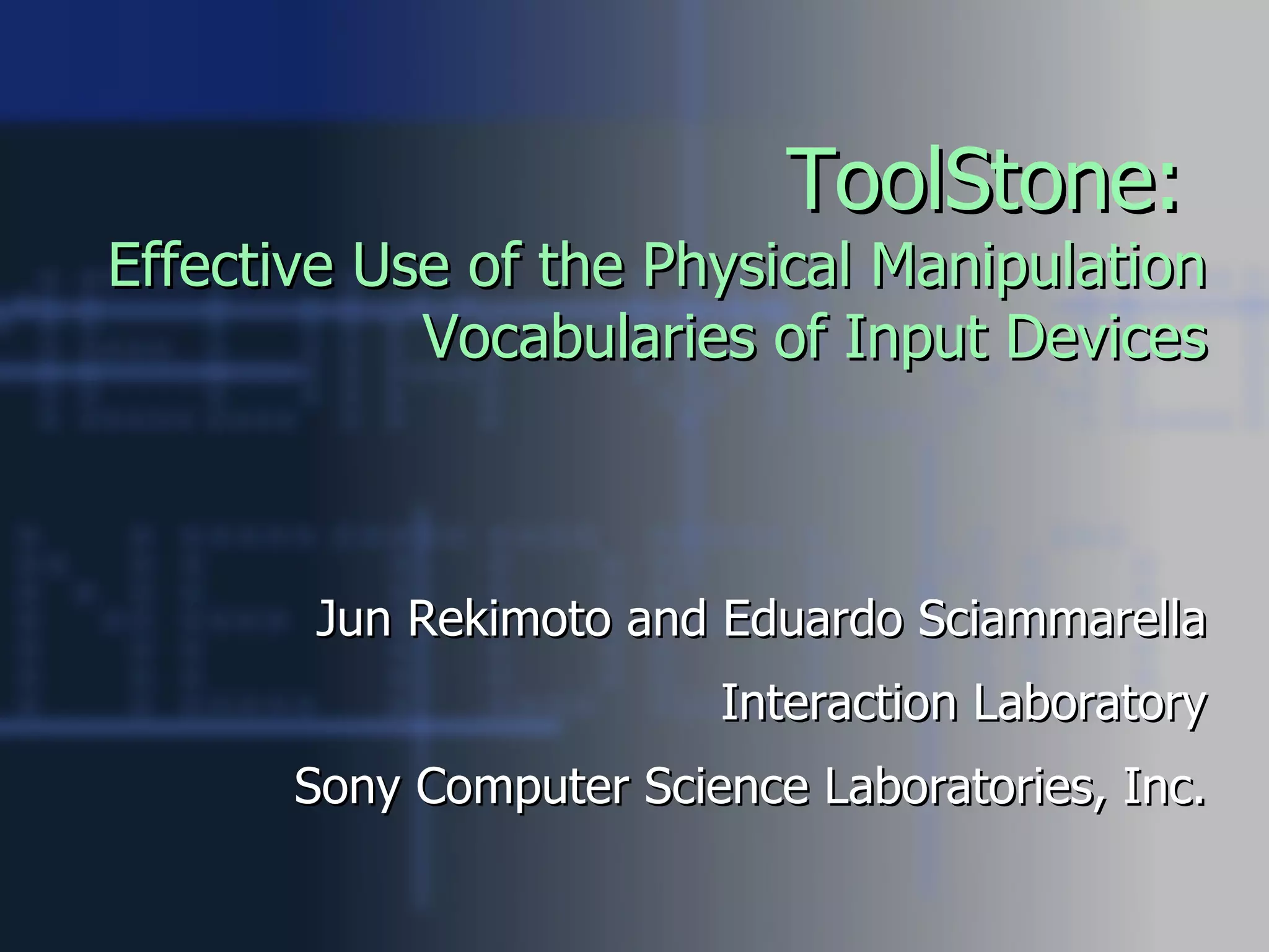 ToolStone: Effective Use of The Physical Manipulation Vocabularies of ...