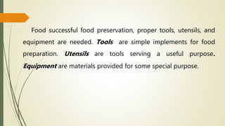 Tools, Utensils, and Equipment in Preserving and Processing Food | PPTX