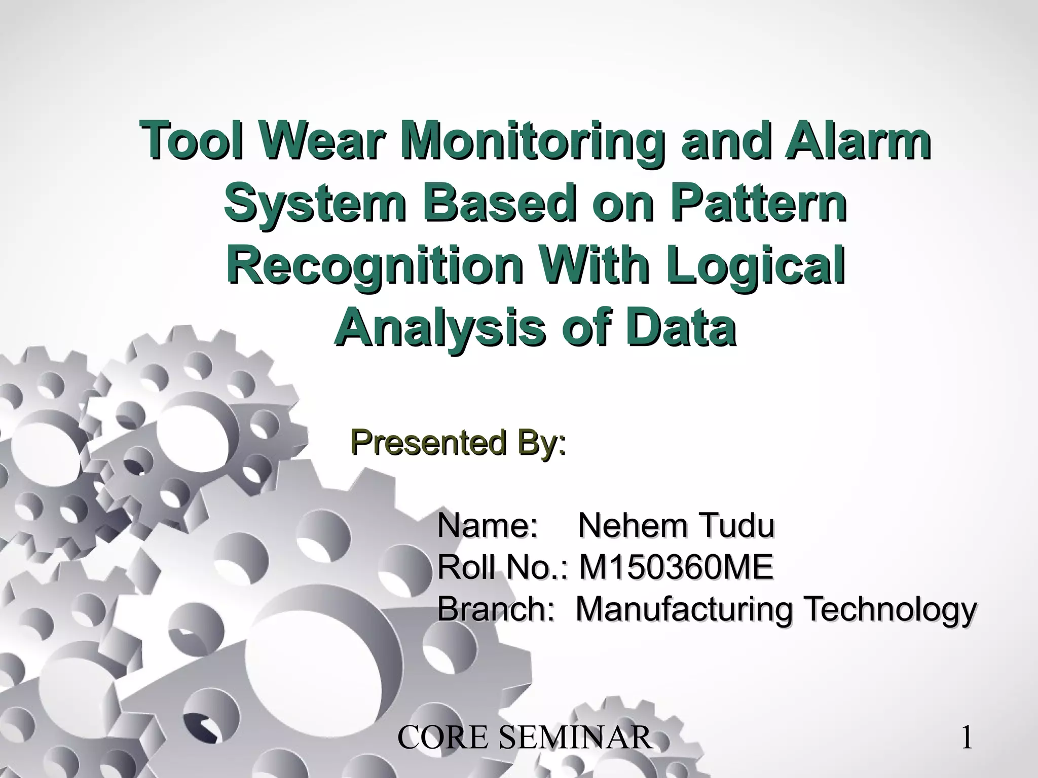 Tool Wear Monitoring And Alarm System Based On Pattern Recognition With