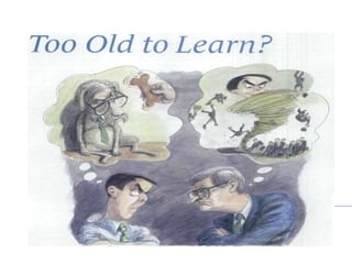 Too old to learn | PPTX