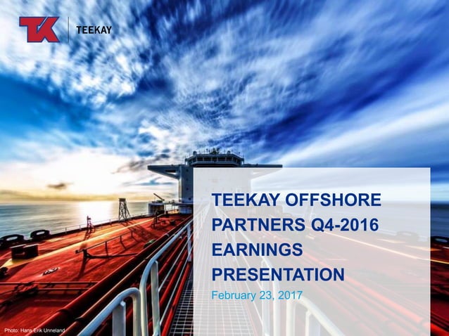 Teekay Offshore Partners Q4-2016 Earnings Presentation | PPT