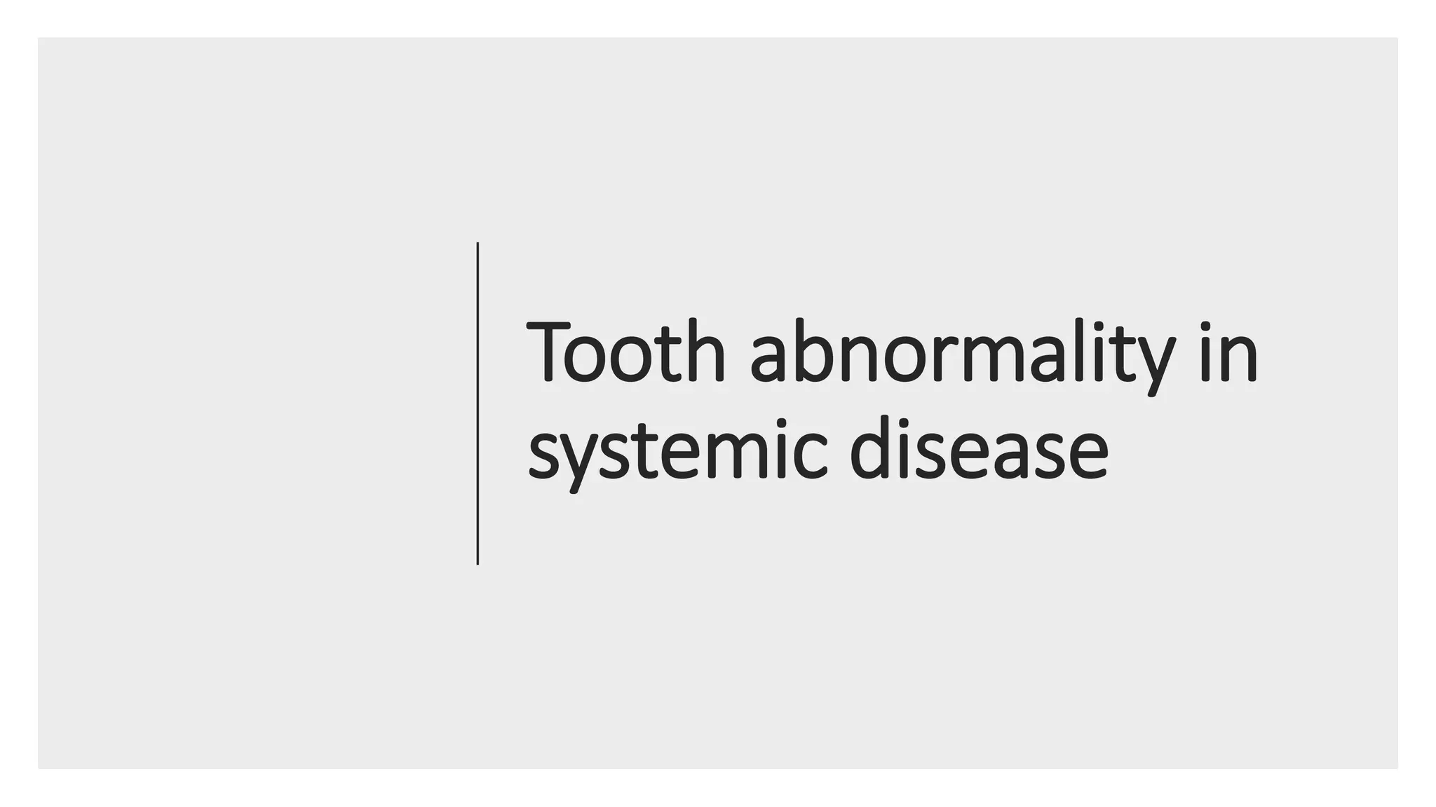 Tooth abnormality in systemic disease (Doctor Faris Alabeedi MSc ...