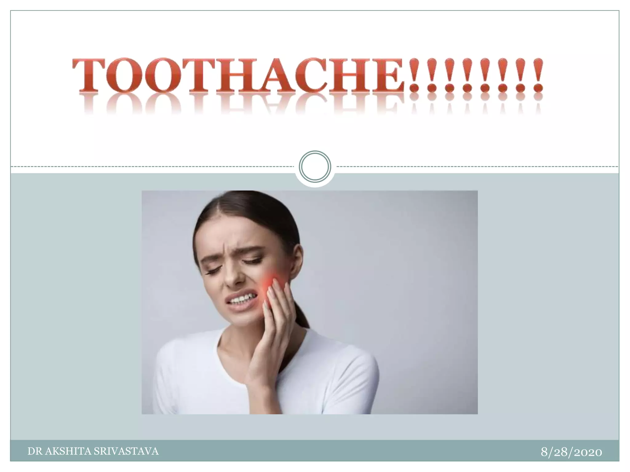 TOOTHACHE ( TOOTH PAIN ) | PPTX | Oral care | Personal Care