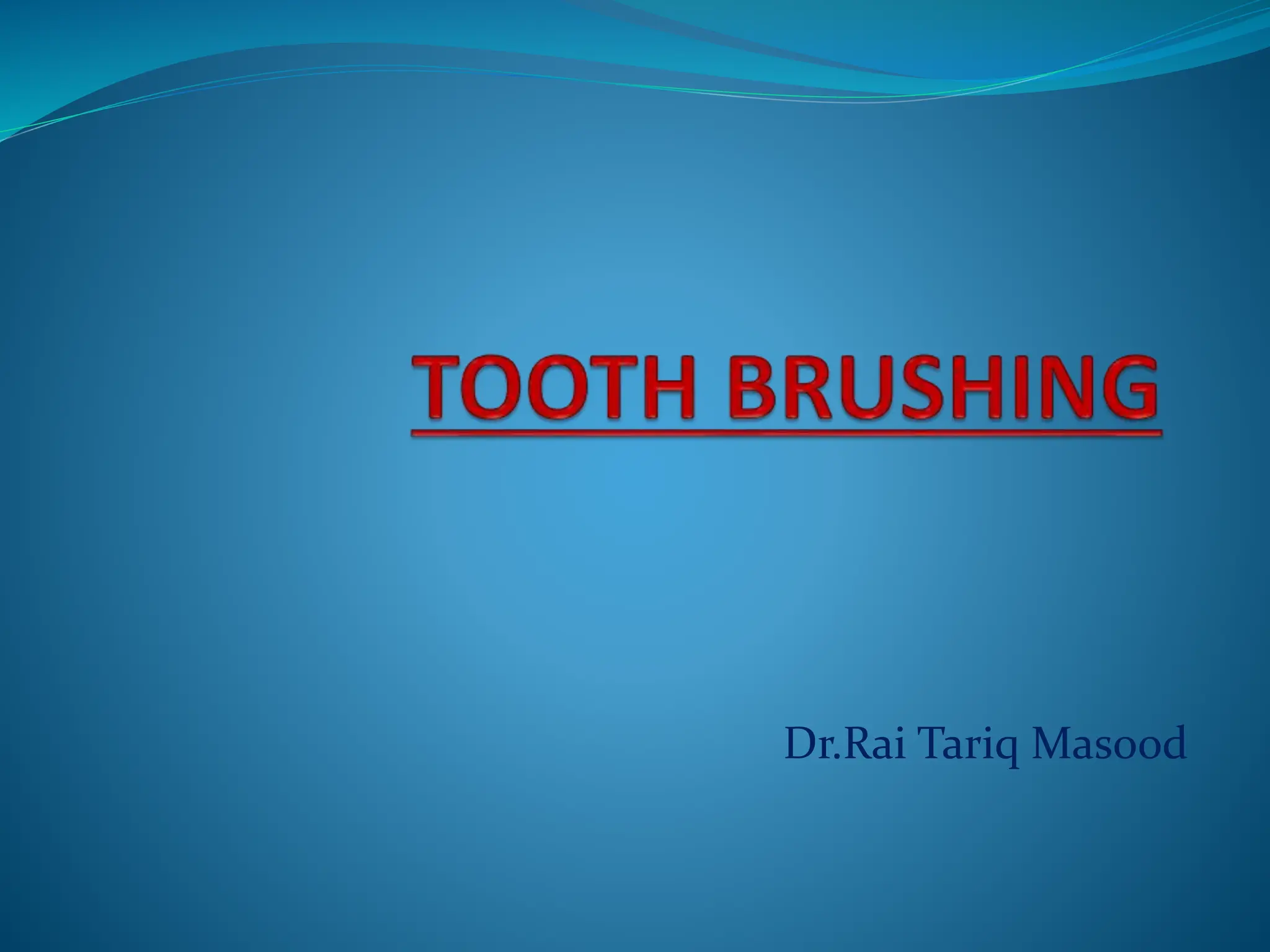 Introduction to tooth brushing types and methods .pptx