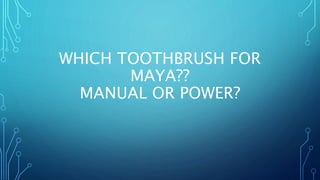 Toothbrushing Assignment for Maya | PPT | Free Download