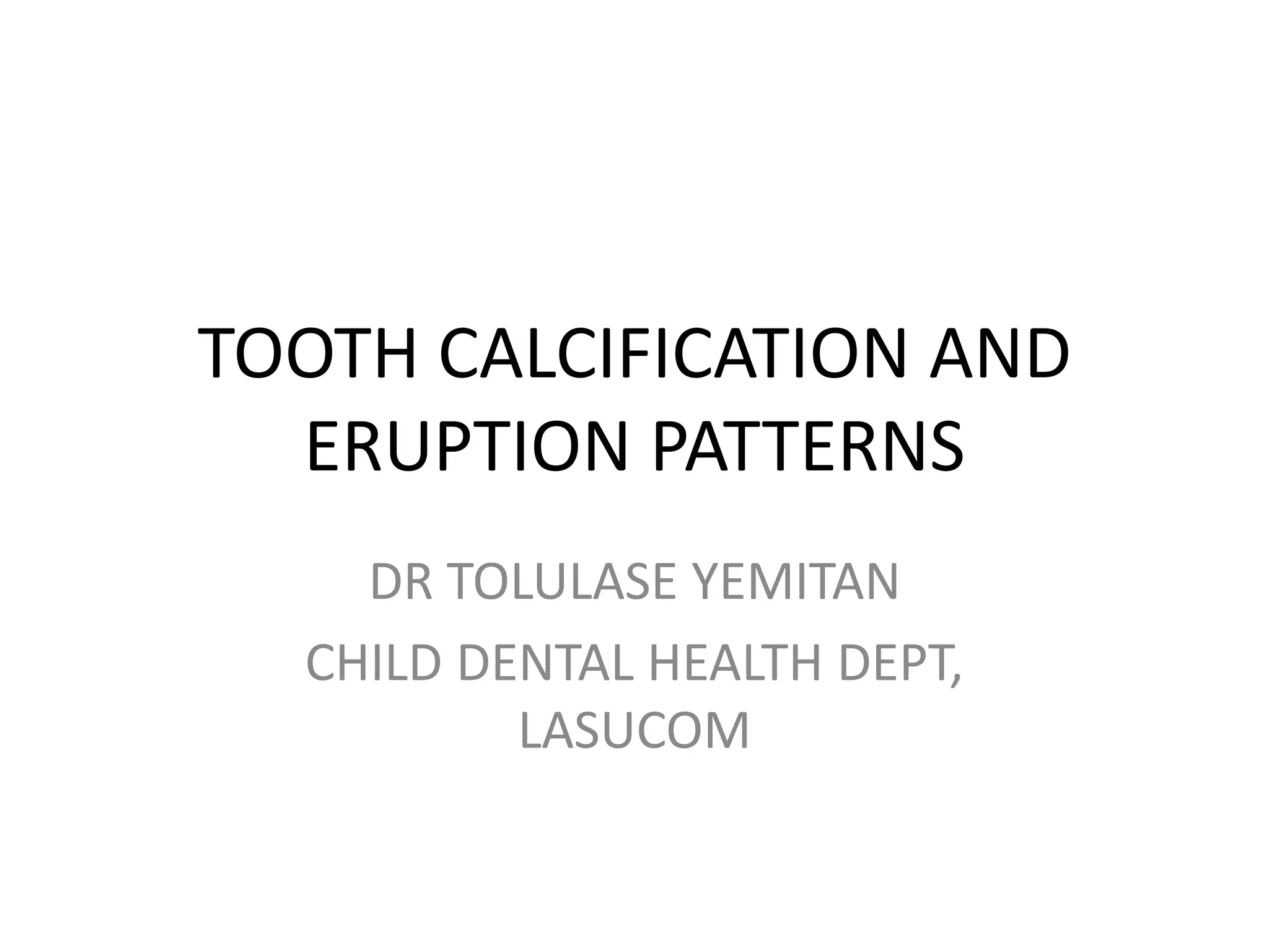 Tooth calcification and eruption.pptx