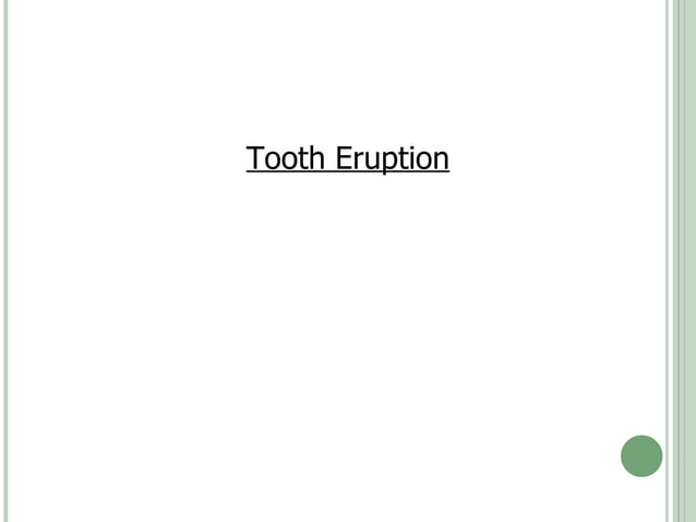 Tooth eruption | PPT | Dental Health | Diseases and Conditions