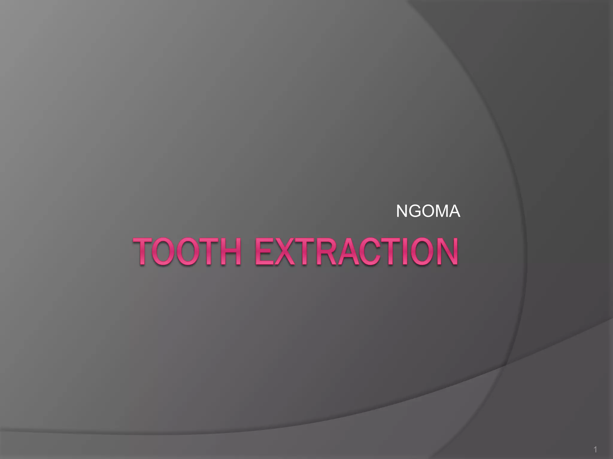 Tooth Extraction Ngoma.pdf | Dental Health | Diseases and Conditions