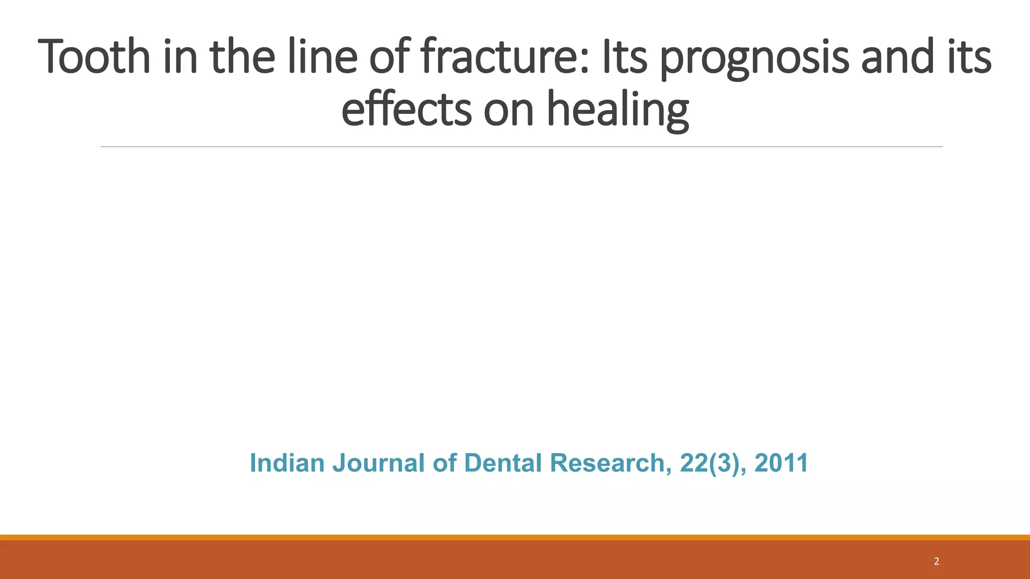 Journal Club on Tooth in the line of fracture its prognosis and its ...
