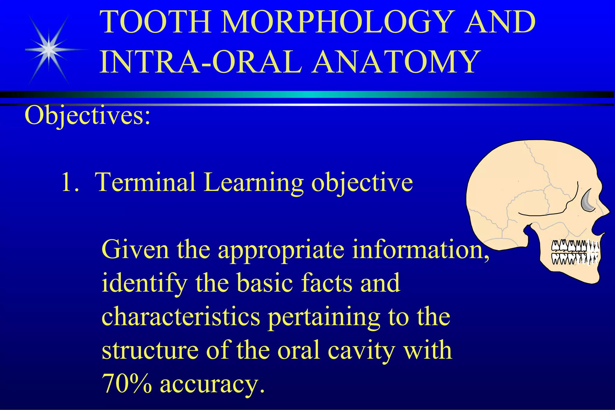Tooth morphology and Intra oral anatomy | PPT